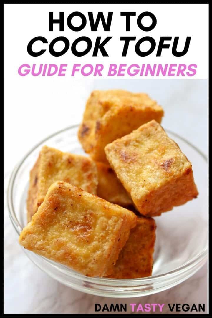 How to cook tofu (beginner guide) - Damn Tasty Vegan